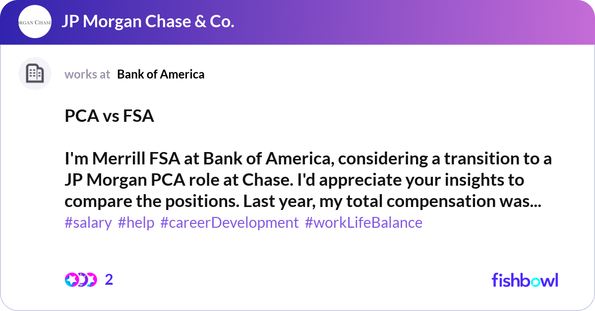 PCA vs FSA I'm Merrill FSA at Bank of America, co... | Fishbowl