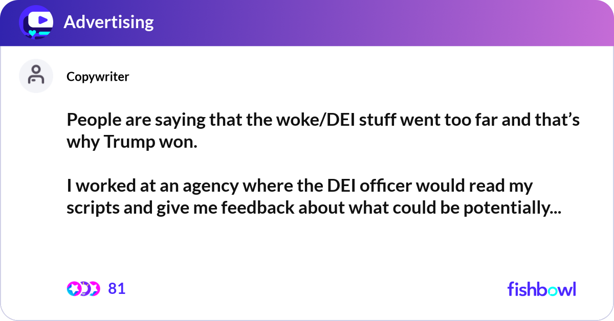 People are saying that the woke/DEI stuff went too... | Fishbowl