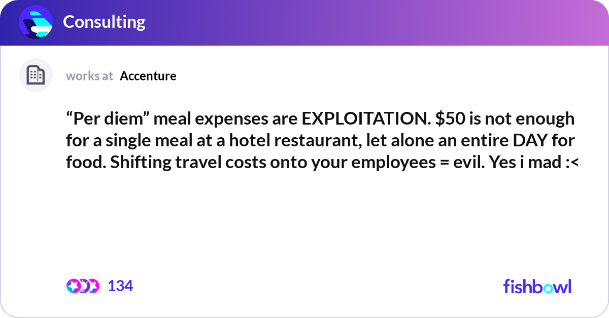 “Per diem” meal expenses are EXPLOITATION. $50 is ... | Fishbowl