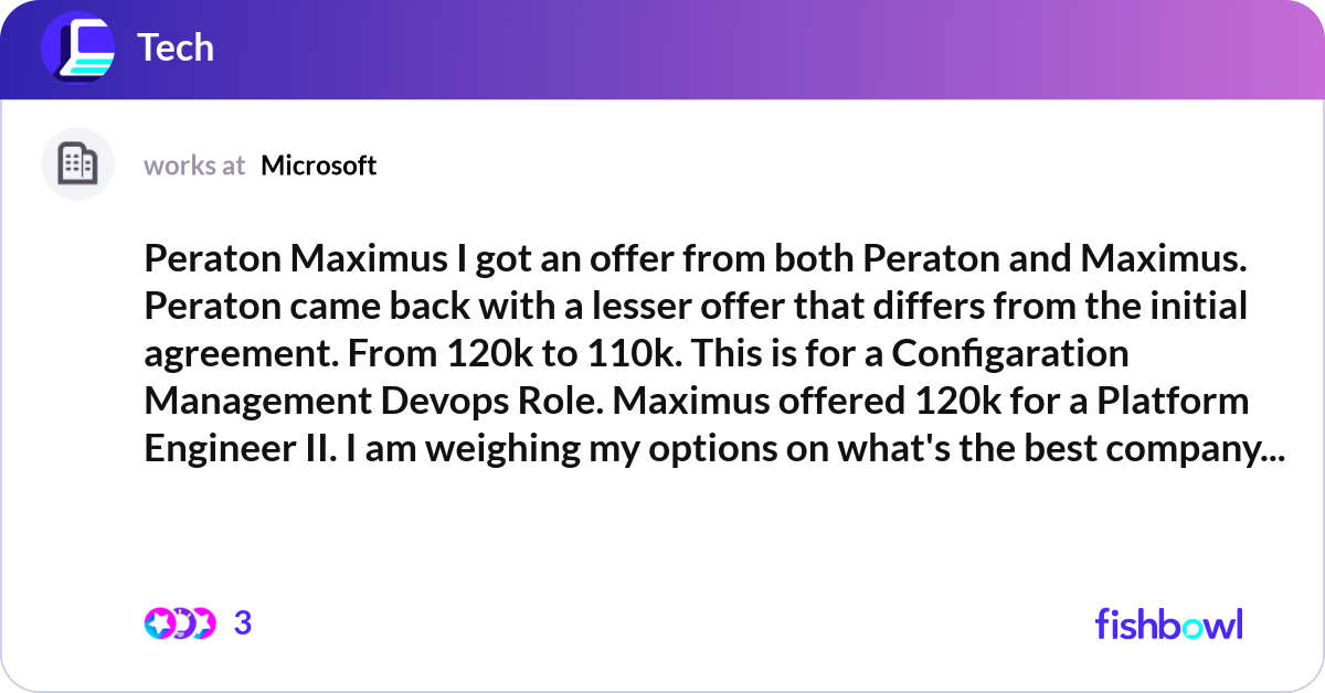 Peraton Maximus I got an offer from both Peraton a... | Fishbowl