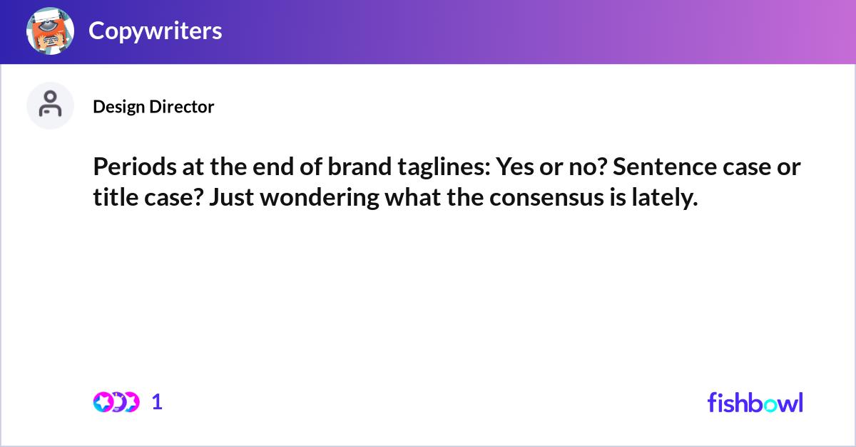 Periods at the end of brand taglines: Yes or no? S... | Fishbowl