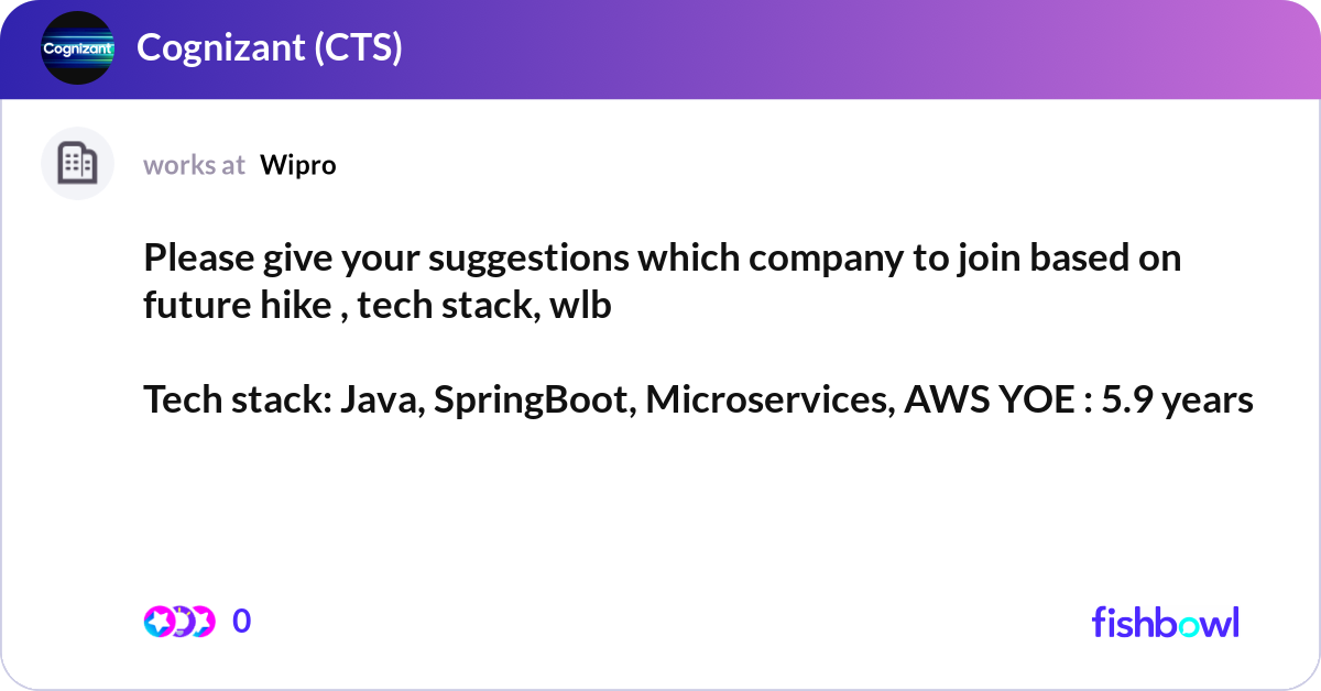 Please give your suggestions which company to join... | Fishbowl