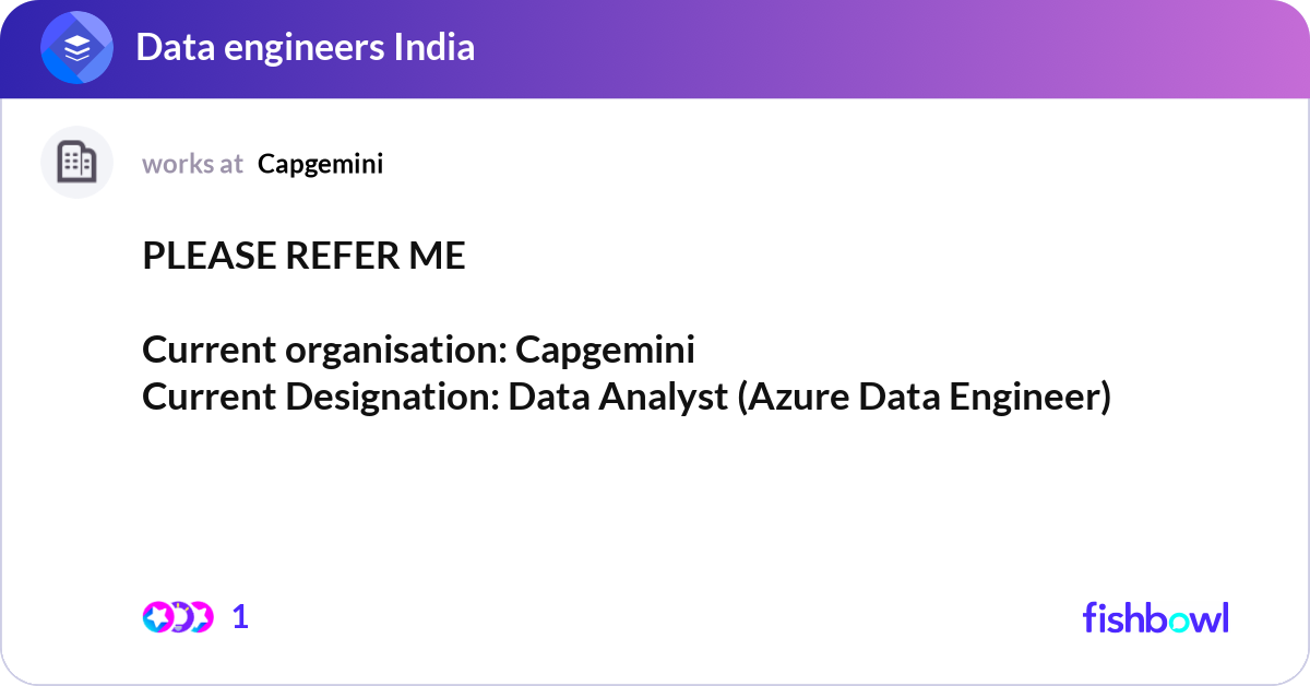 PLEASE REFER ME Current organisation: Capgemini ... | Fishbowl