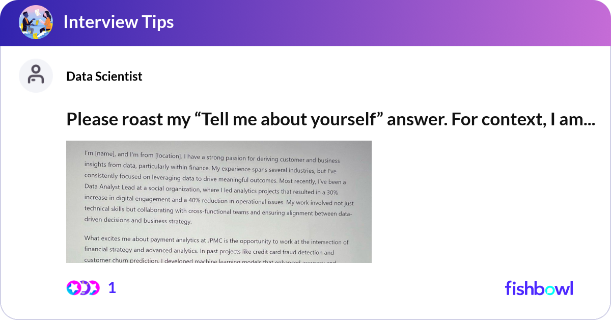 Please roast my “Tell me about yourself” answer. F... | Fishbowl