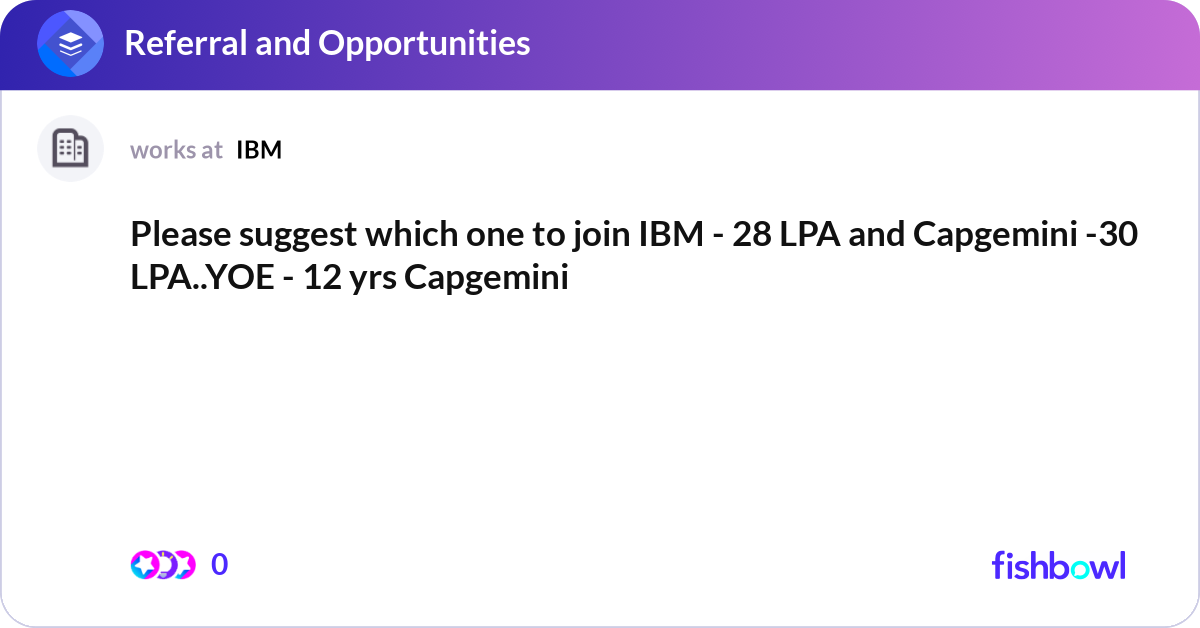 Please suggest which one to join IBM - 28 LPA and ... | Fishbowl