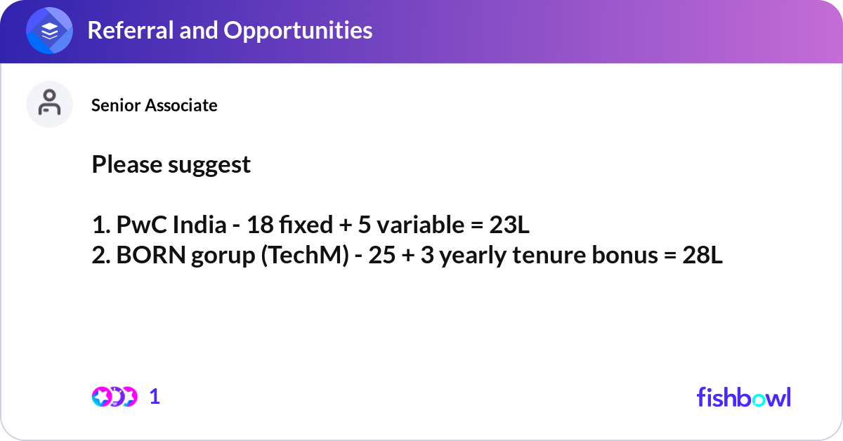 Please suggest 1. PwC India - 18 fixed + 5 variab... | Fishbowl
