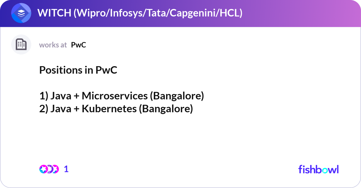 Positions in PwC 1) Java + Microservices (Bangalo... | Fishbowl