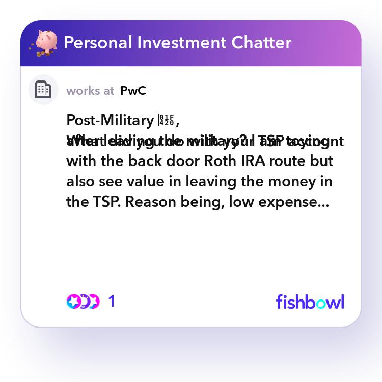 Post-Military 🐠, What did you do with your TSP ac... | Fishbowl