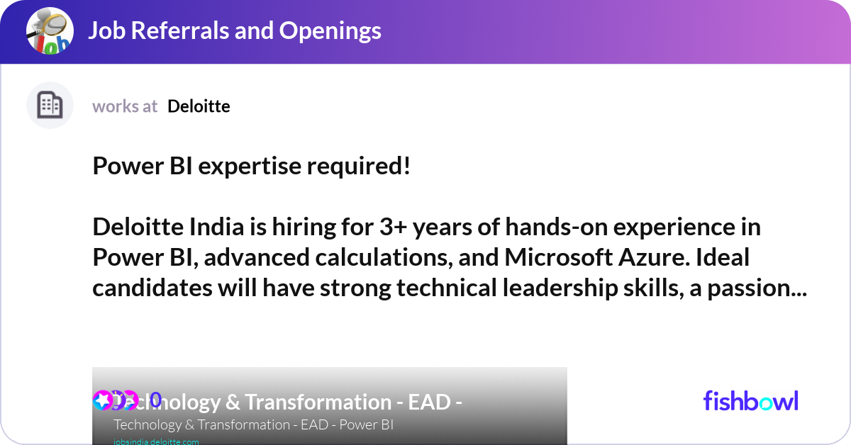 Power BI expertise required! Deloitte India is h... | Fishbowl