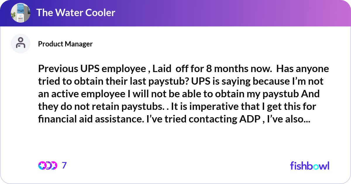 Previous UPS employee , Laid off for 8 months now... | Fishbowl