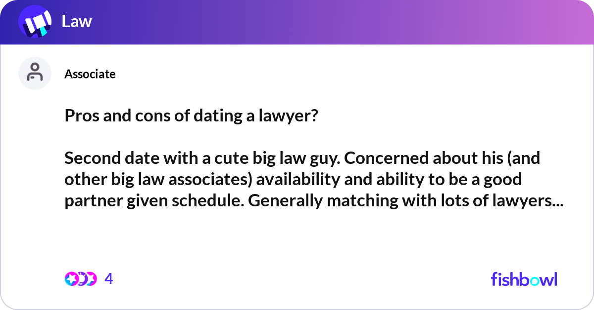 Pros and cons of dating a lawyer? Second date wi... | Fishbowl