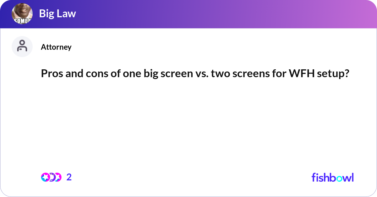 Pros and cons of one big screen vs. two screens fo... | Fishbowl
