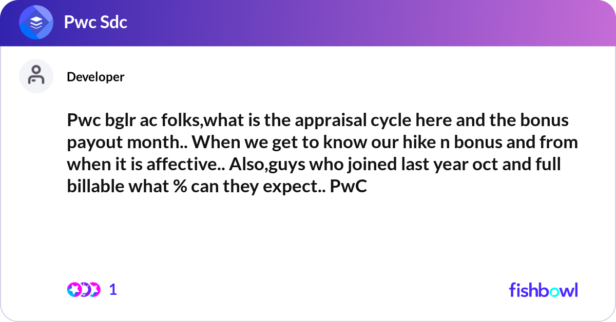 Pwc bglr ac folks,what is the appraisal cycle here... | Fishbowl