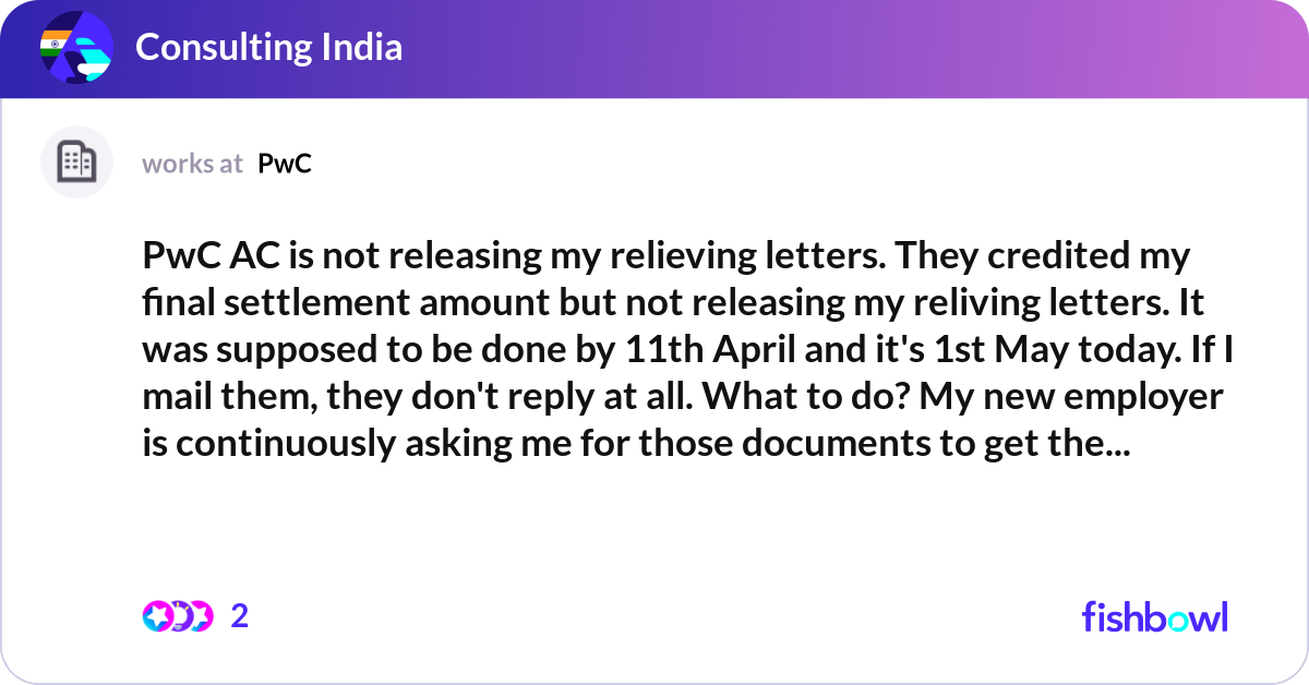 PwC AC is not releasing my relieving letters. They... | Fishbowl