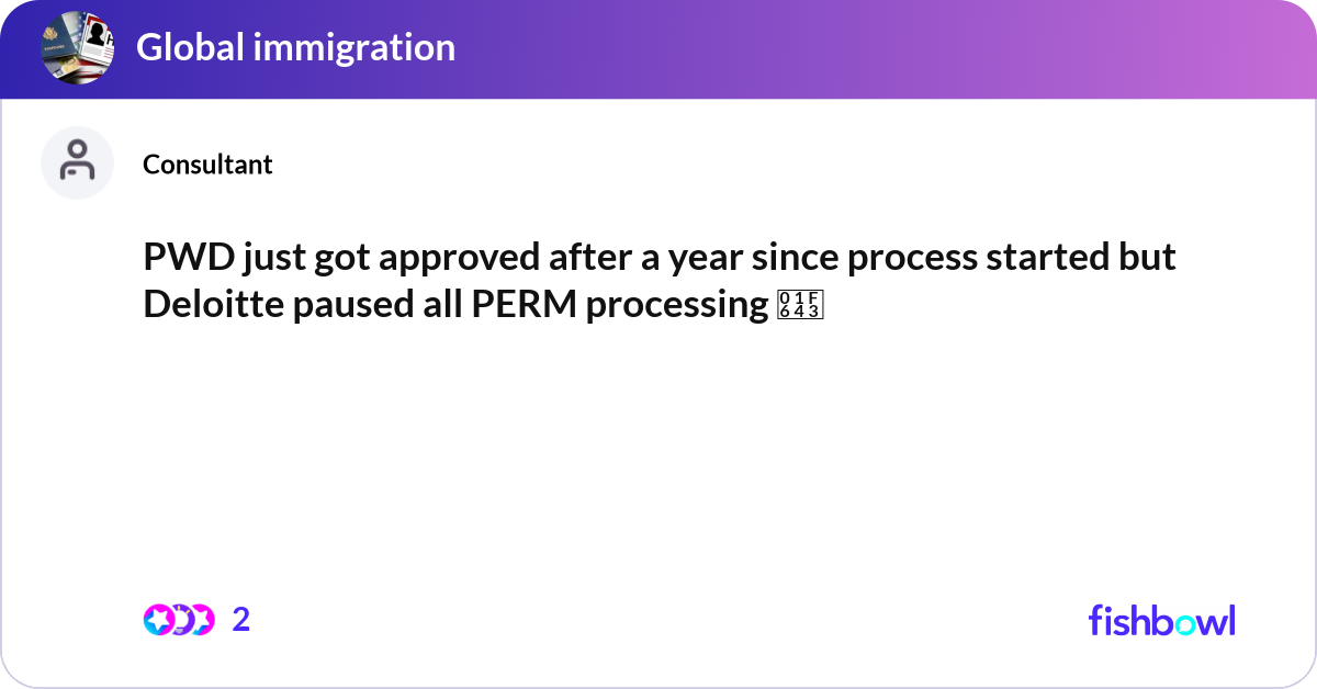 PWD just got approved after a year since process s... | Fishbowl