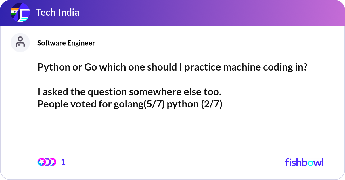 Python or Go which one should I practice machine c... | Fishbowl