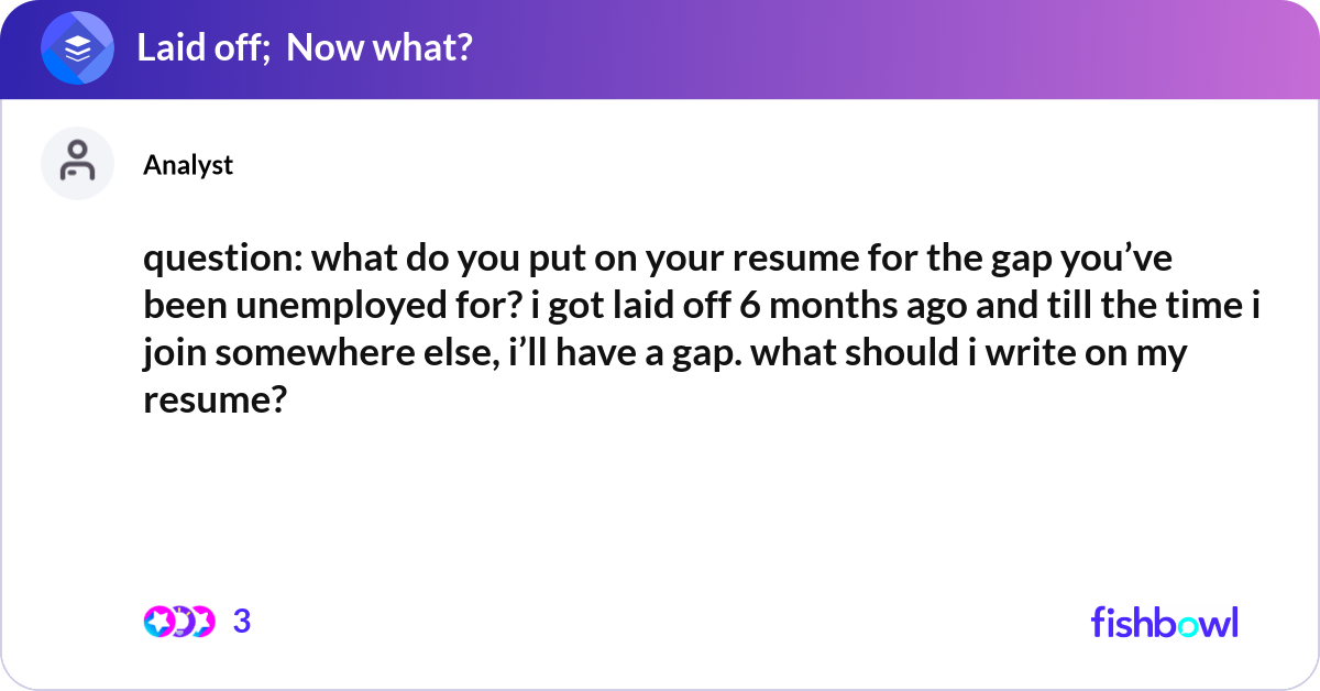 question: what do you put on your resume for the g... | Fishbowl
