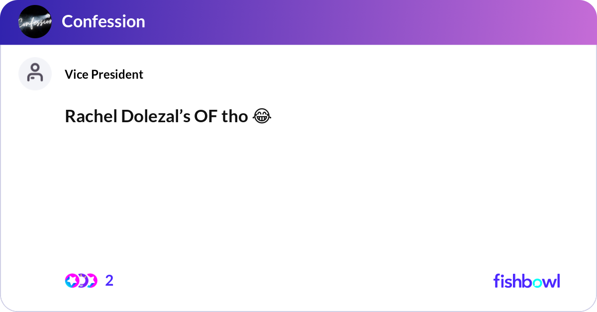 Rachel Dolezal’s OF tho 😂 | Fishbowl