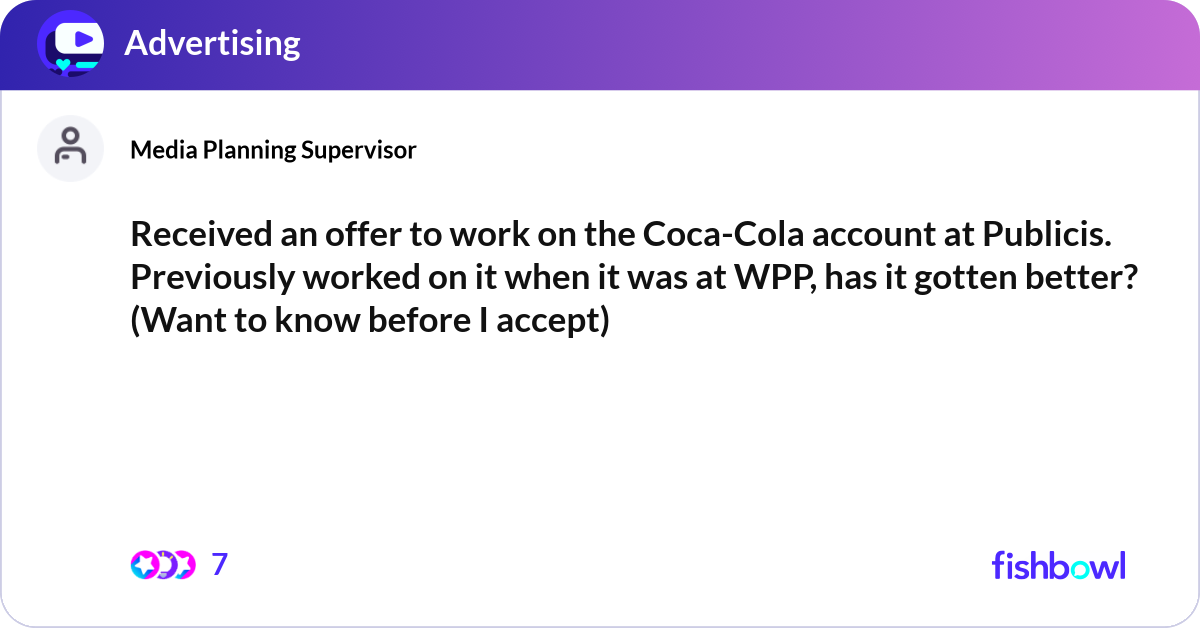 Received an offer to work on the Coca-Cola account... | Fishbowl