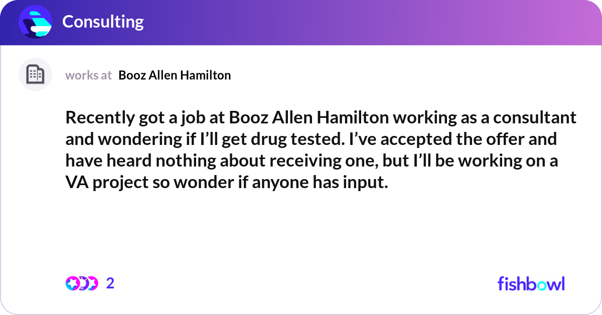 Recently got a job at Booz Allen Hamilton working ... | Fishbowl