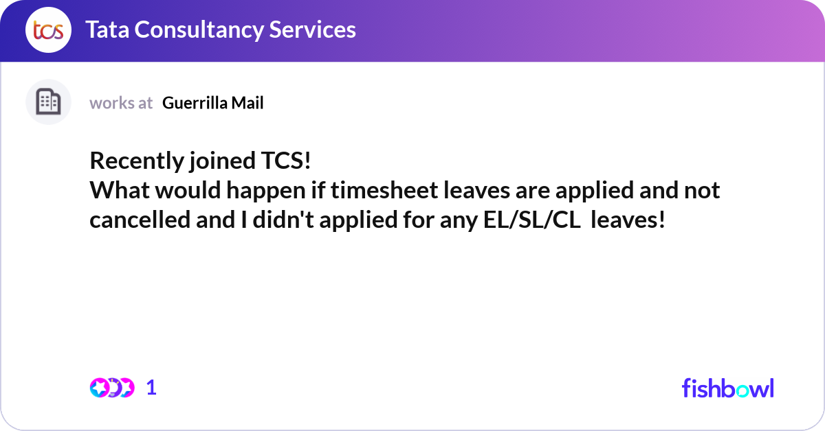 Recently joined TCS! What would happen if timeshee... | Fishbowl