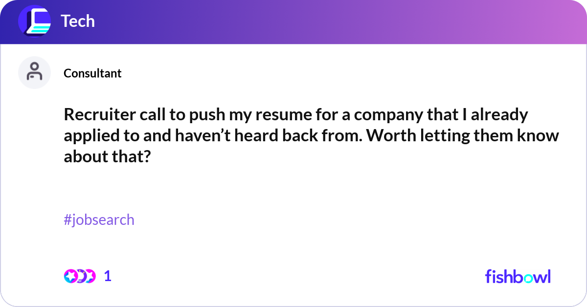 Recruiter call to push my resume for a company tha... | Fishbowl