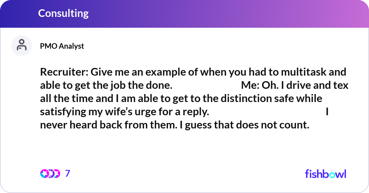 Recruiter: Give me an example of when you had to m... | Fishbowl