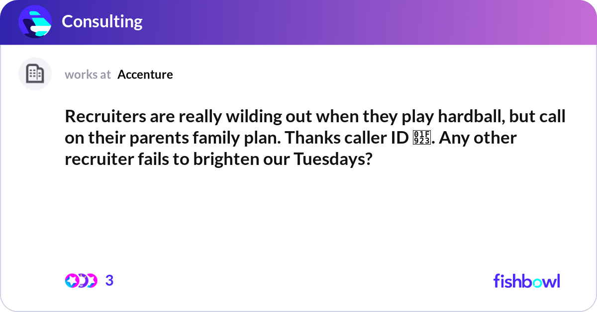 Recruiters are really wilding out when they play h... | Fishbowl