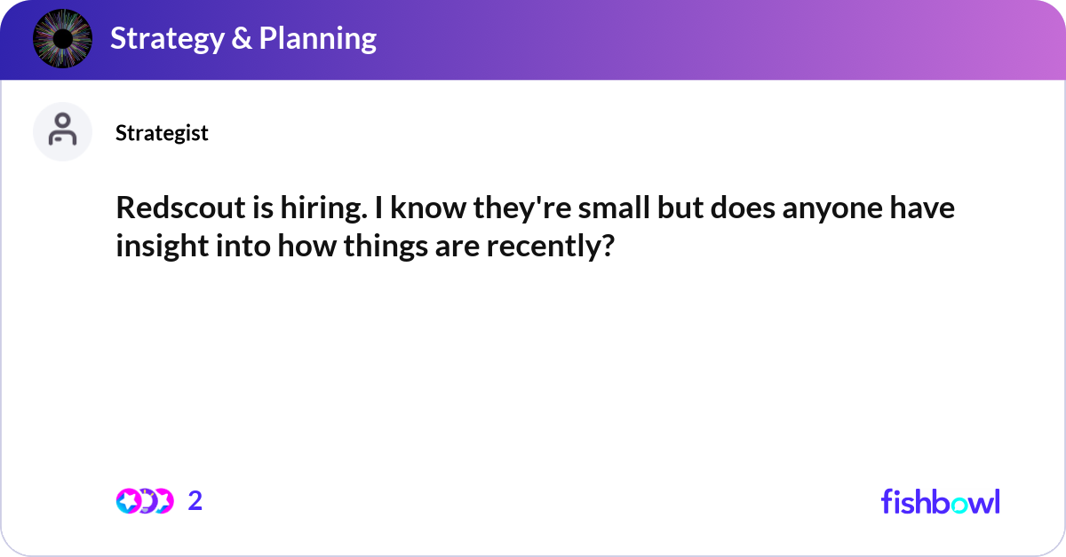 Redscout is hiring. I know they're small but does ... | Fishbowl