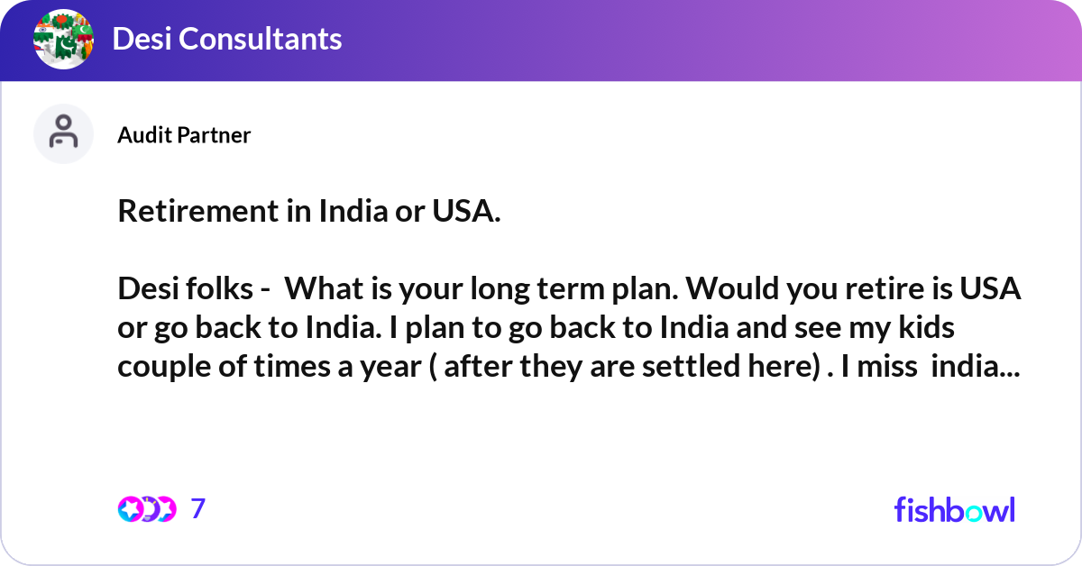 Retirement in India or USA. Desi folks - What ... | Fishbowl