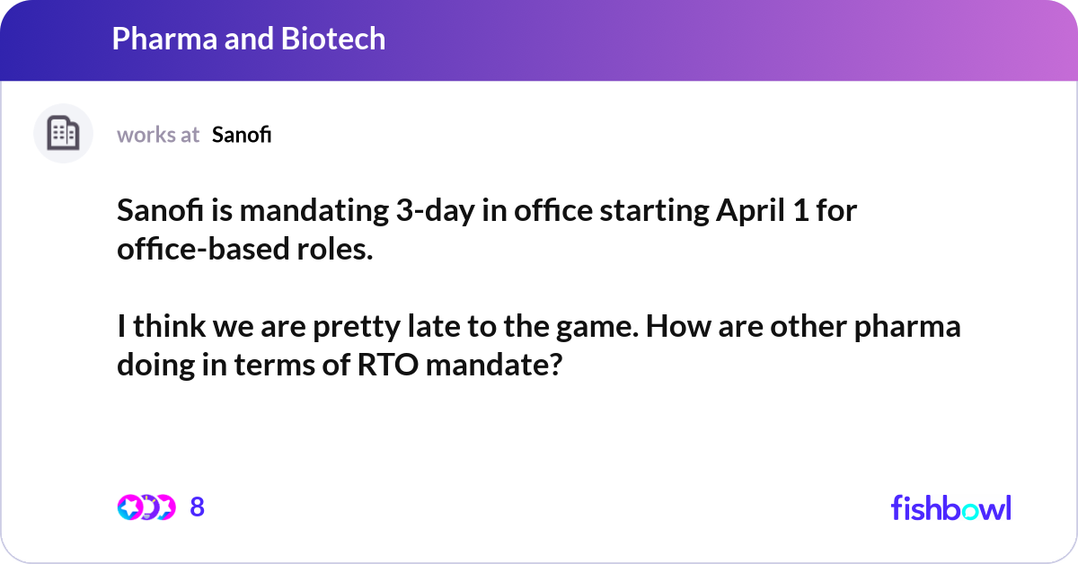 Sanofi is mandating 3-day in office starting April... | Fishbowl