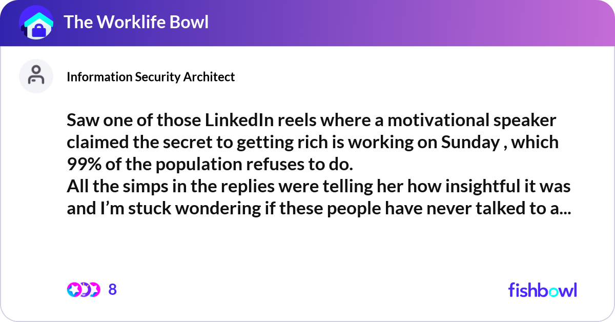 Saw one of those LinkedIn reels where a motivation... | Fishbowl