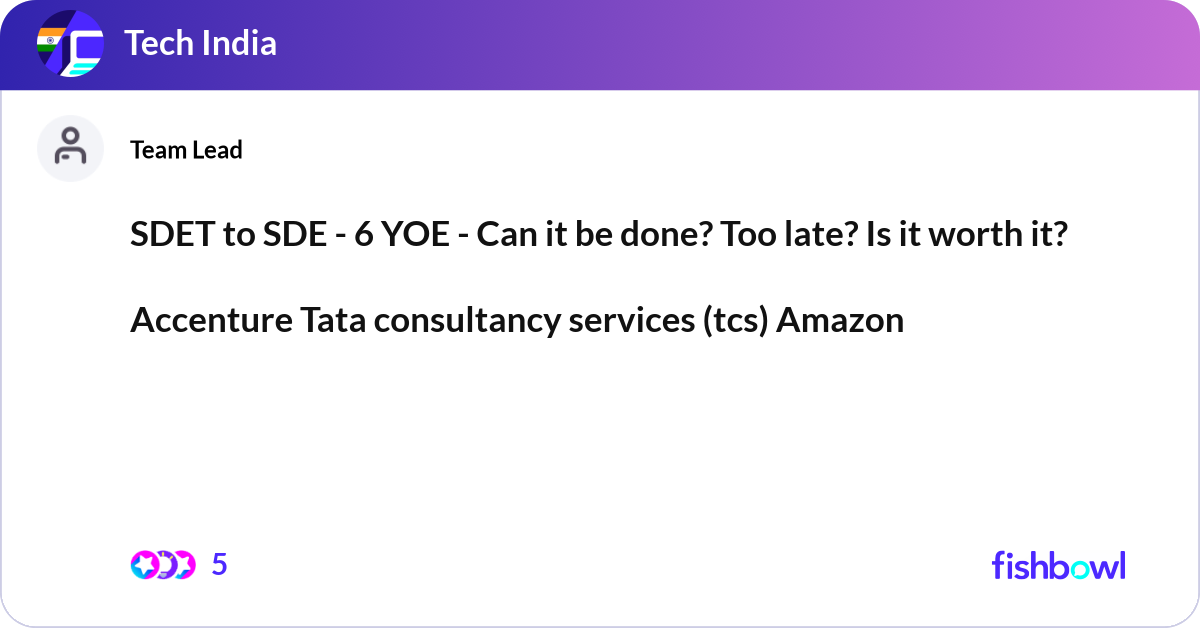 SDET to SDE - 6 YOE - Can it be done? Too late? Is... | Fishbowl