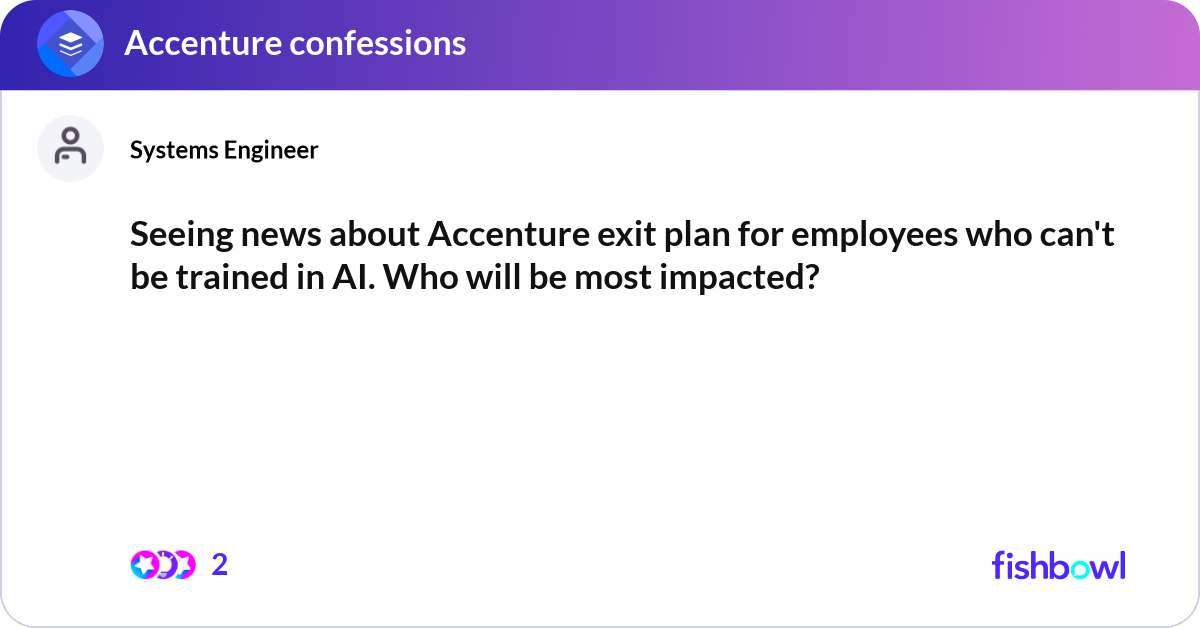 Seeing news about Accenture exit plan for employee... | Fishbowl