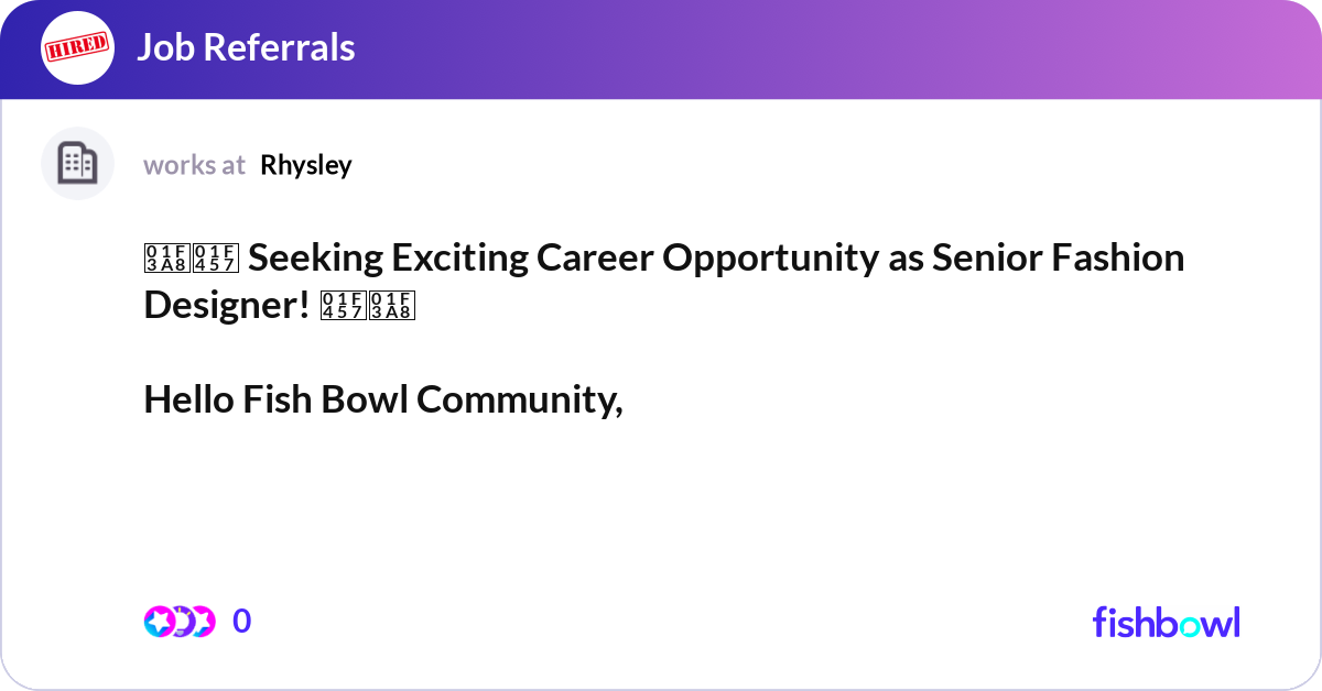 🎨👗 Seeking Exciting Career Opportunity as Senior... | Fishbowl