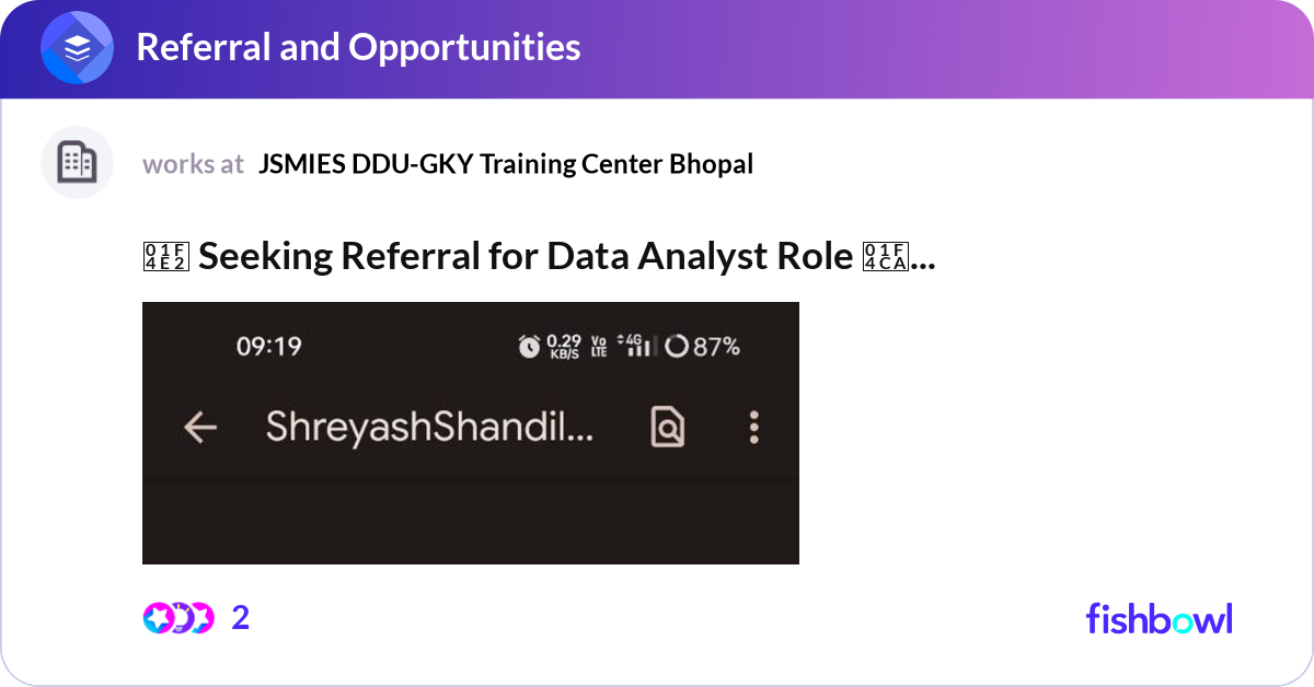 📢 Seeking Referral for Data Analyst Role 📊 Hey ... | Fishbowl