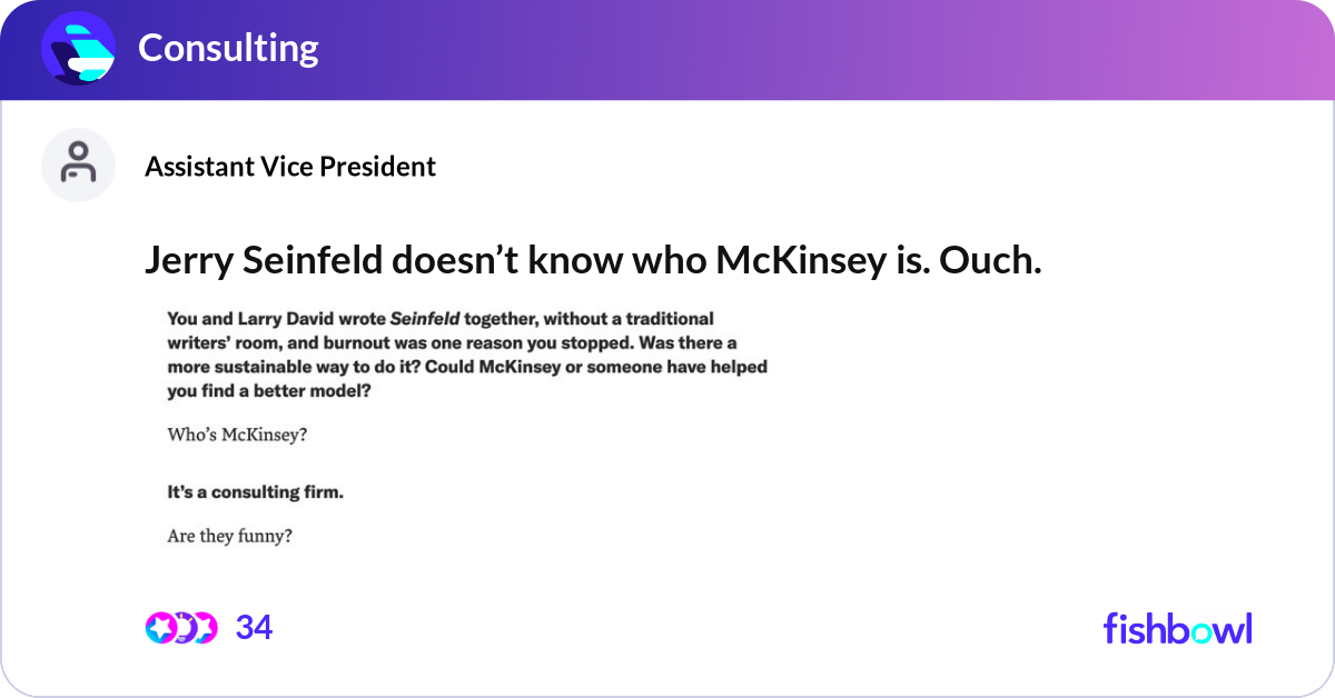 Jerry Seinfeld doesn’t know who McKinsey is. Ouch.... | Fishbowl