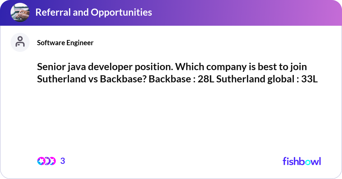 Senior java developer position. Which company is b... | Fishbowl