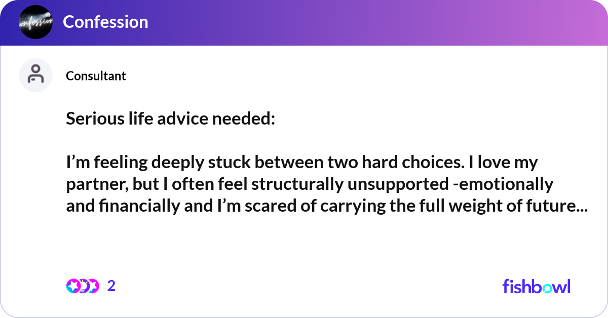Serious life advice needed: I’m feeling deeply st... | Fishbowl