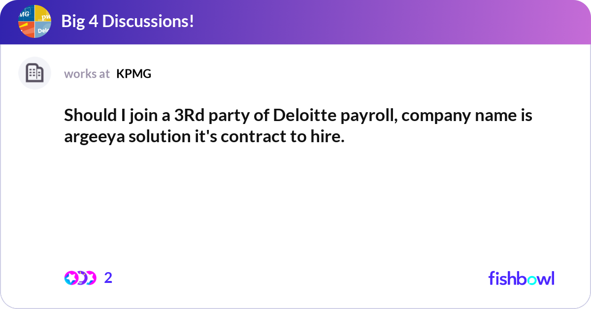 Should I join a 3Rd party of Deloitte payroll, com... | Fishbowl