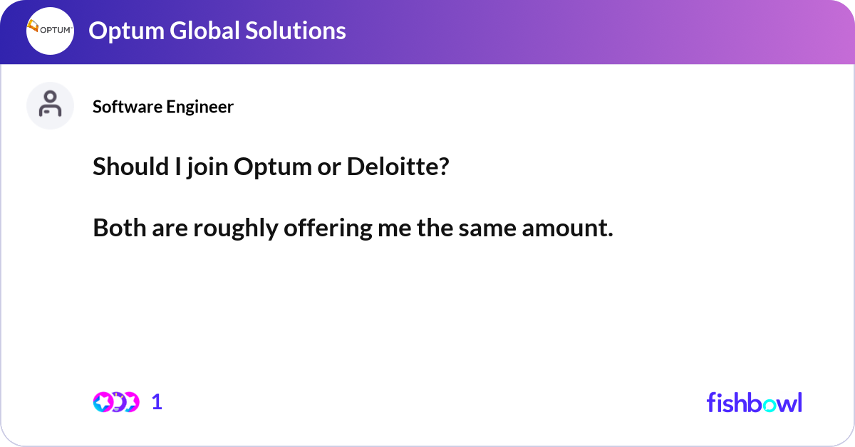 Should I join Optum or Deloitte? Both are roughly... | Fishbowl