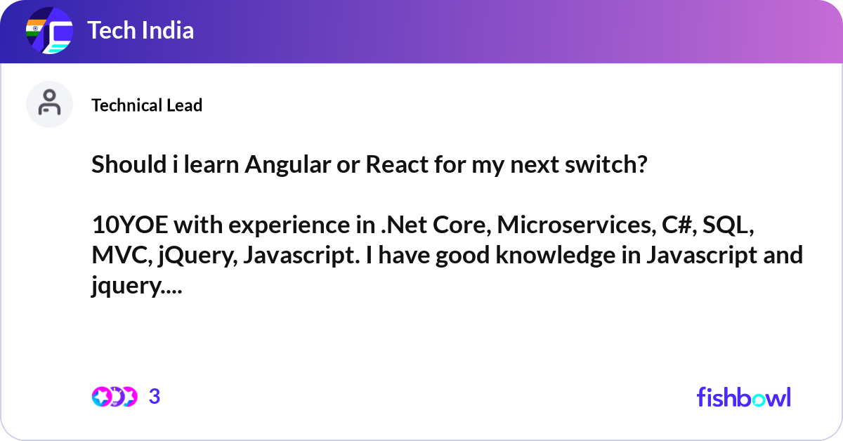 Should i learn Angular or React for my next switch... | Fishbowl
