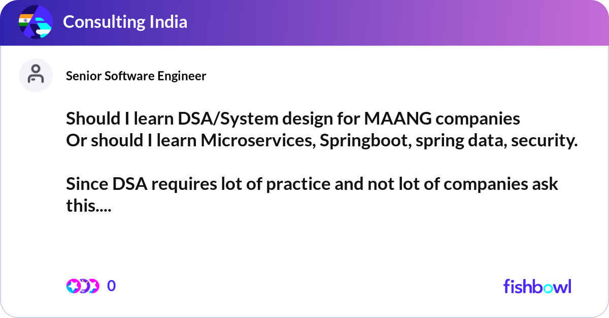 Should I learn DSA/System design for MAANG compani... | Fishbowl
