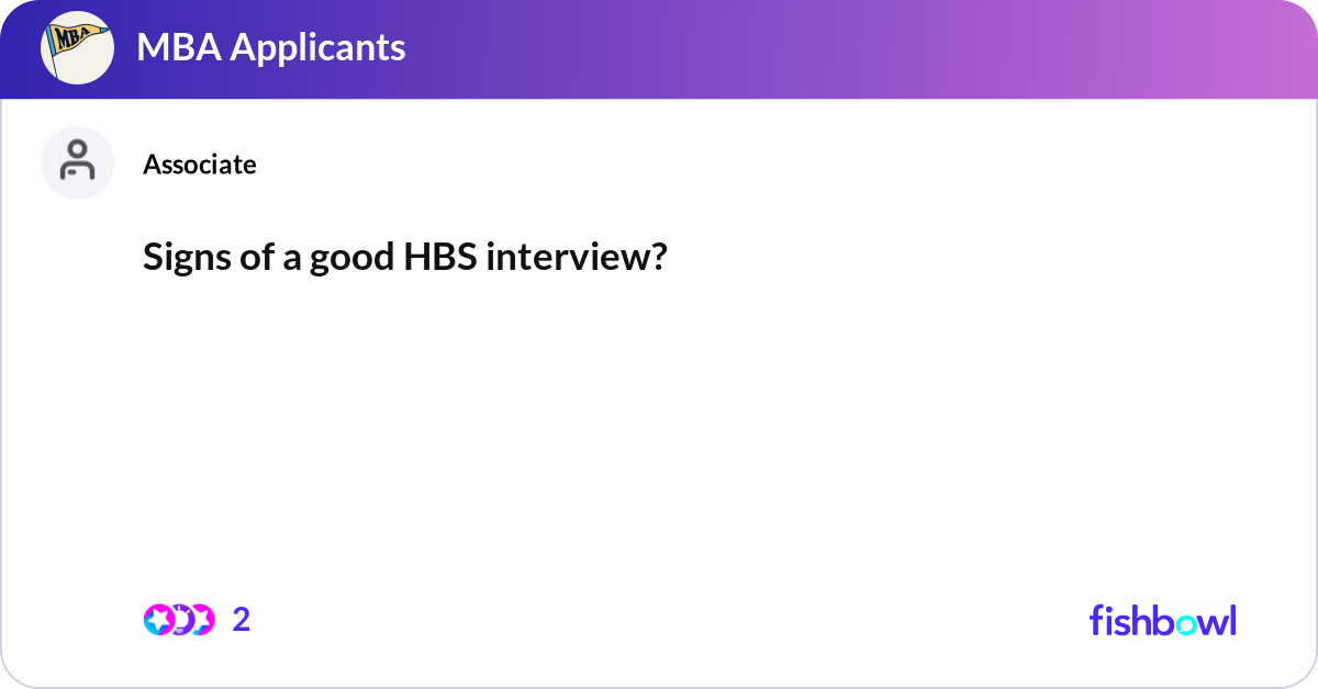 Signs of a good HBS interview? | Fishbowl