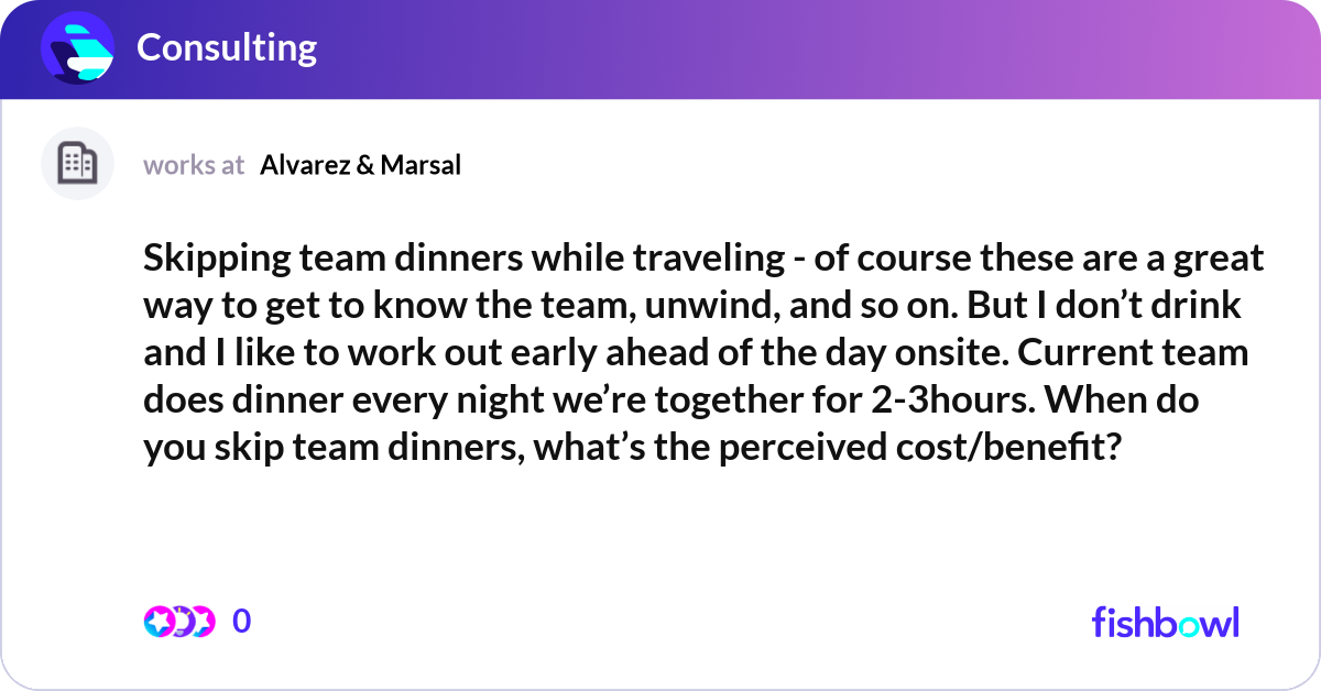 Skipping team dinners while traveling - of course ... | Fishbowl