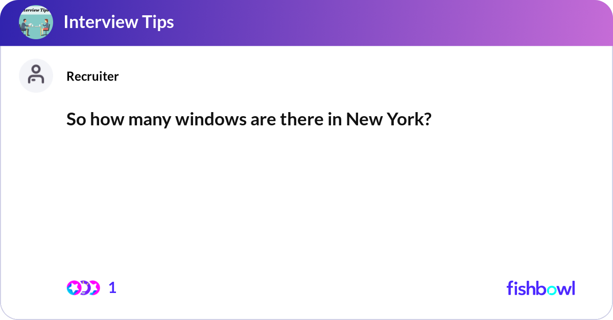 So how many windows are there in New York? | Fishbowl