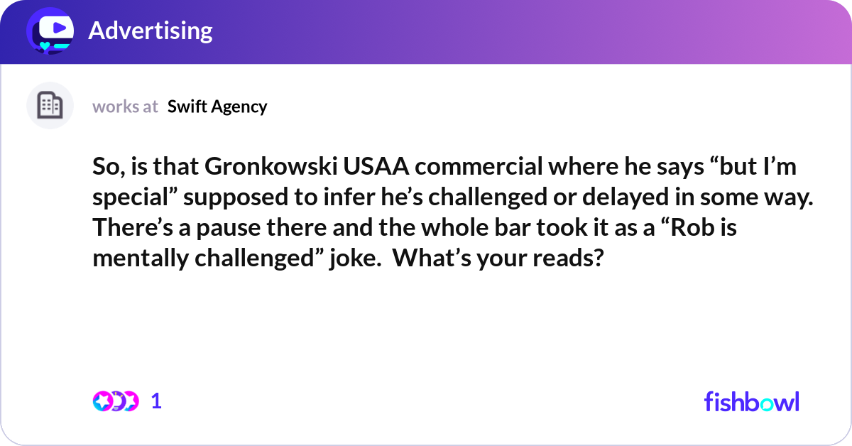 So, is that Gronkowski USAA commercial where he sa... | Fishbowl