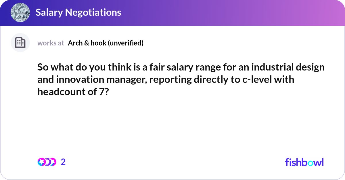 So what do you think is a fair salary range for an... | Fishbowl
