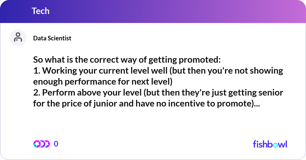 So what is the correct way of getting promoted: 1.... | Fishbowl