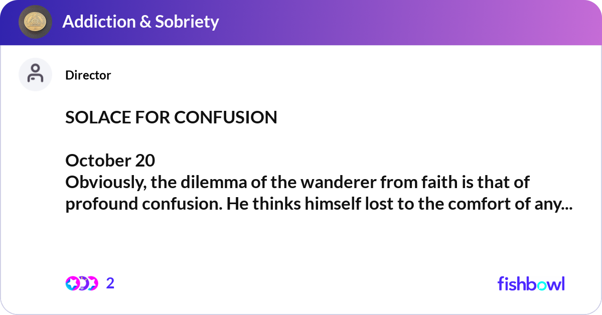 SOLACE FOR CONFUSION October 20 Obviously, the di... | Fishbowl